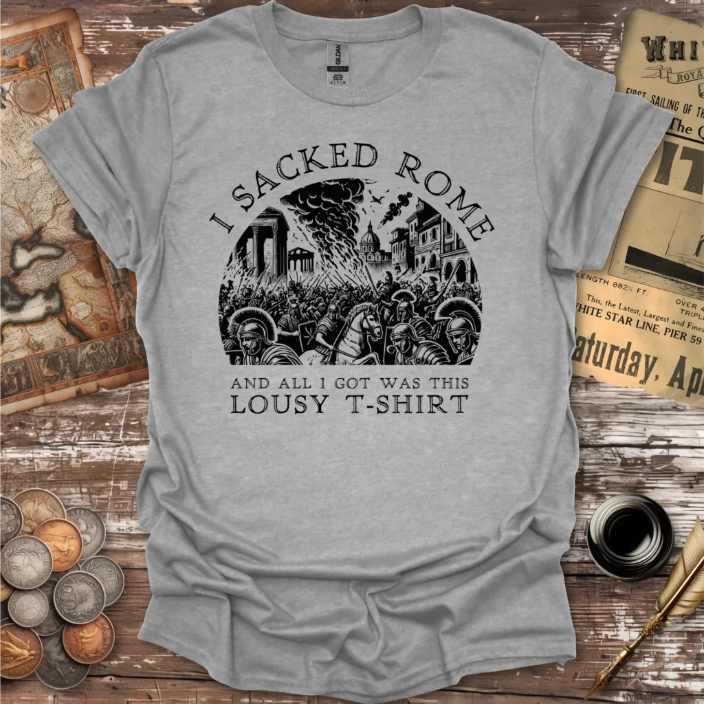 I Sacked Rome T-shirt – The Humorous History Company
