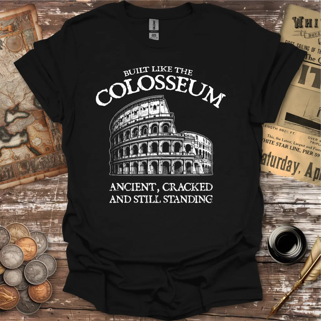 Built Like the Colosseum T-shirt – The Humorous History Company