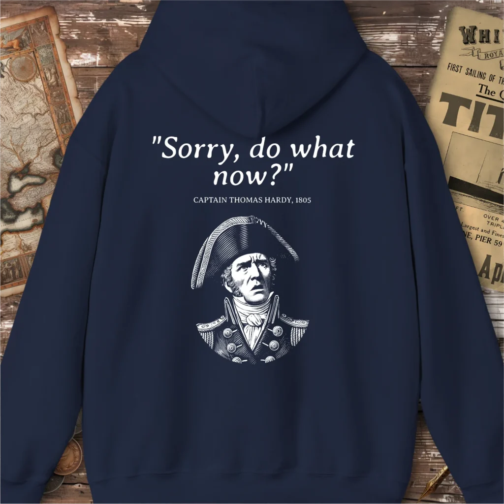 Back Print, Nelson Thomas Hardy Quote Hoodie – The Humorous History Company