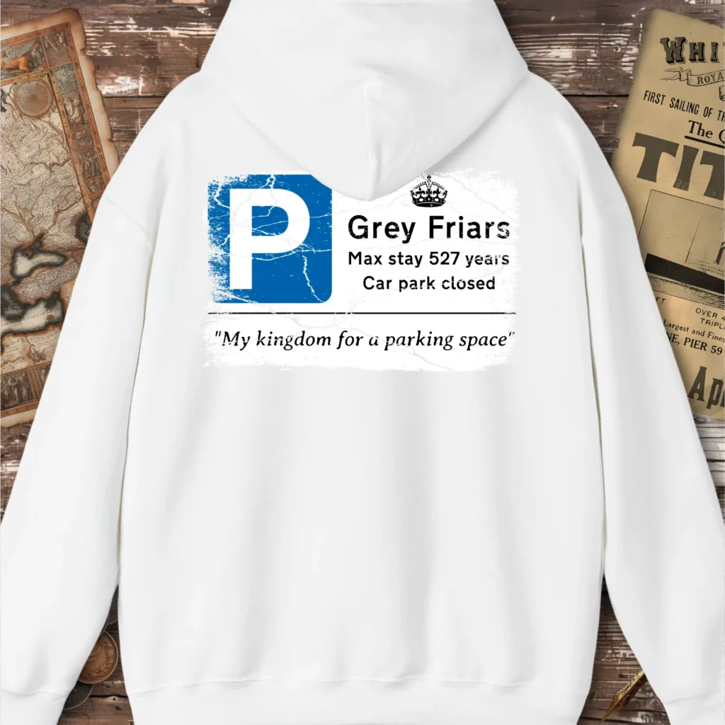 Back Print, Richard III Car Park Sign Hoodie – The Humorous History Company